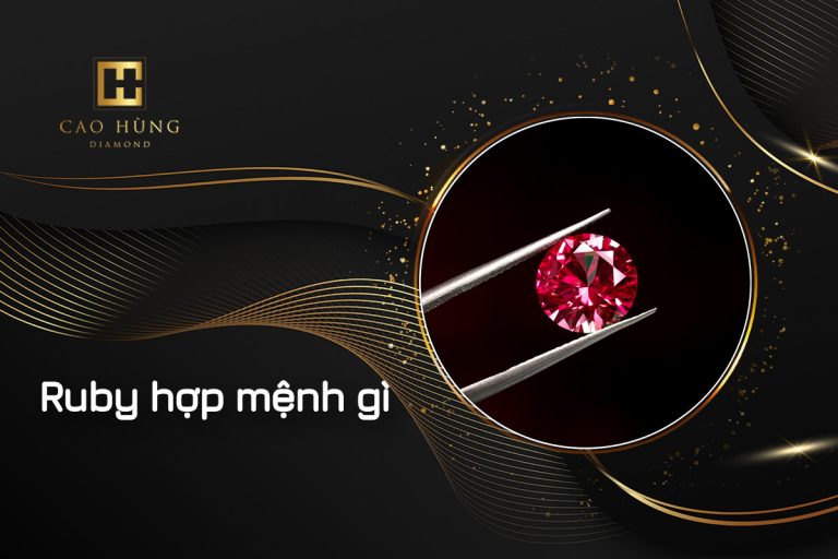 Ruby hợp mệnh gì nhất trong phong thủy? | Cao Hùng Diamond